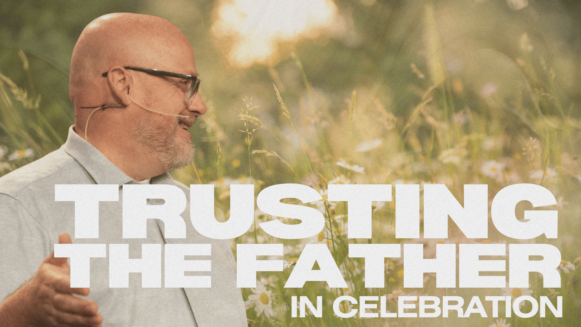 TRUSTING THE FATHER: In Celebration | Russ Howard | Whitewater Crossing ...