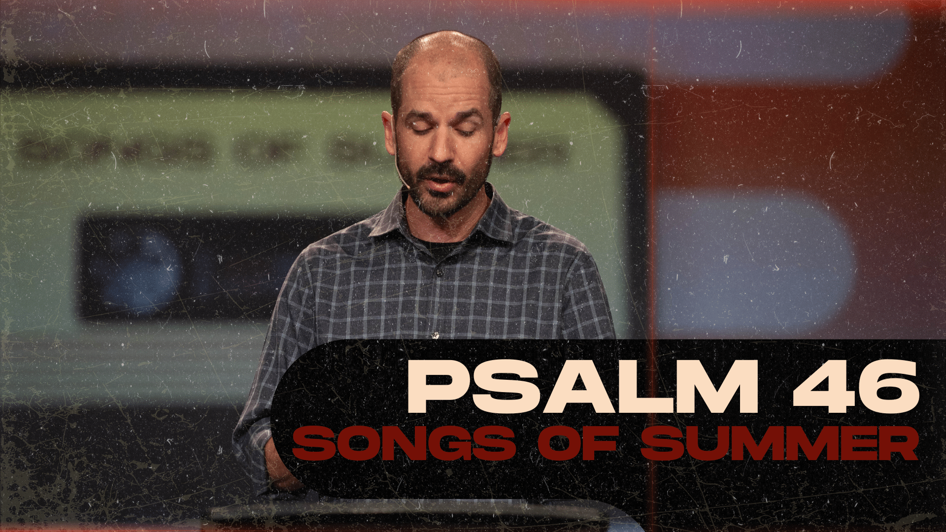 SONGS OF SUMMER (Part 3: Psalm 46) || 6.9.24 || Josh Brown | Whitewater ...